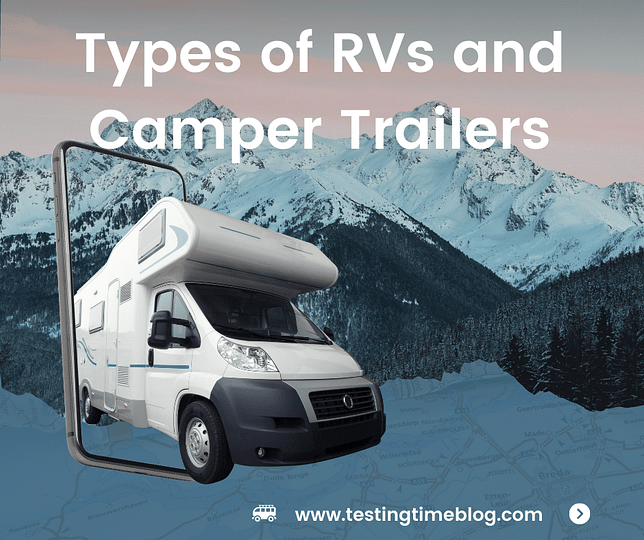 Types of RVs and Camper Trailers - Testing Time Blog